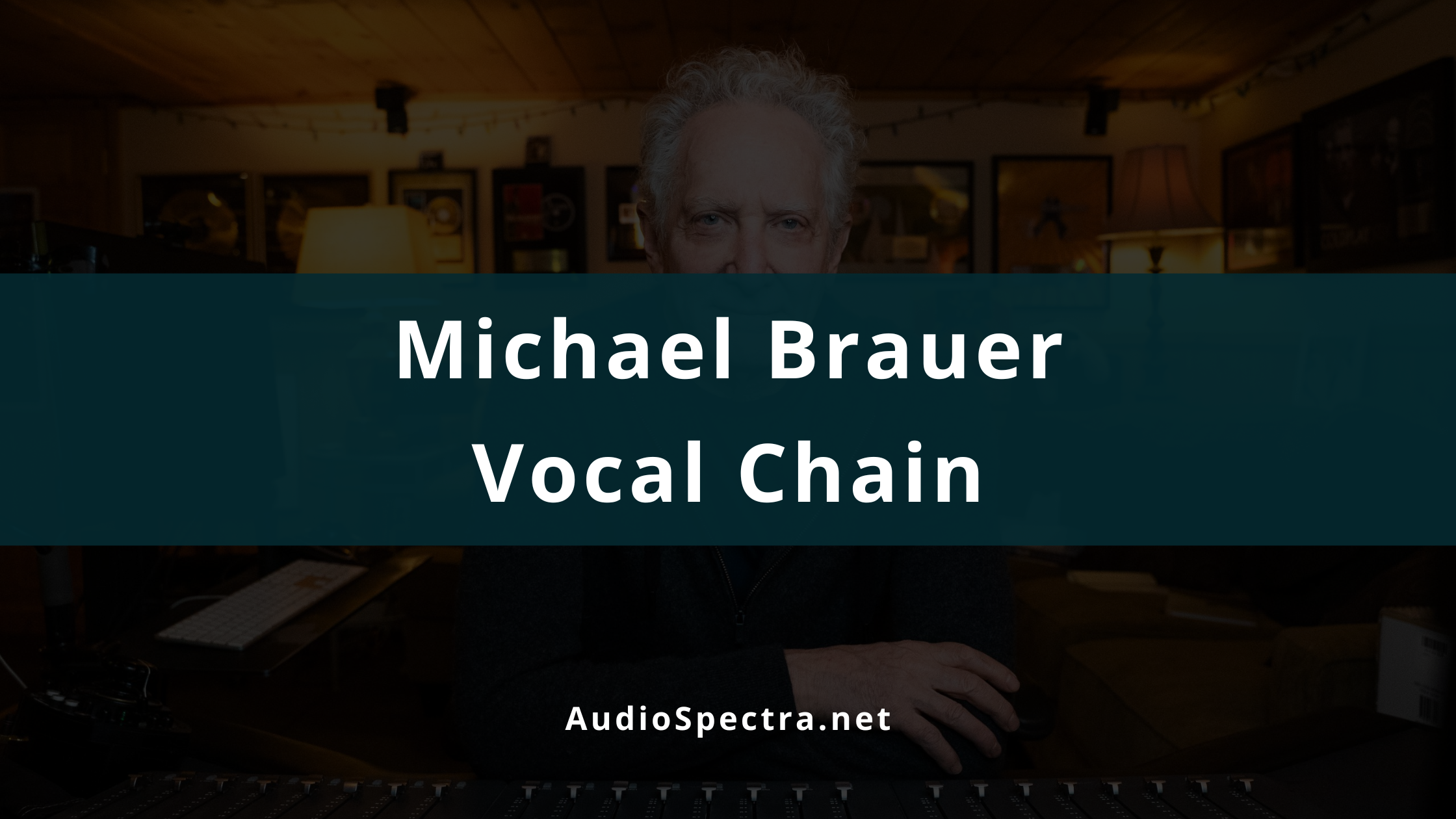 Michael Brauer Vocal Chain REVEALED!