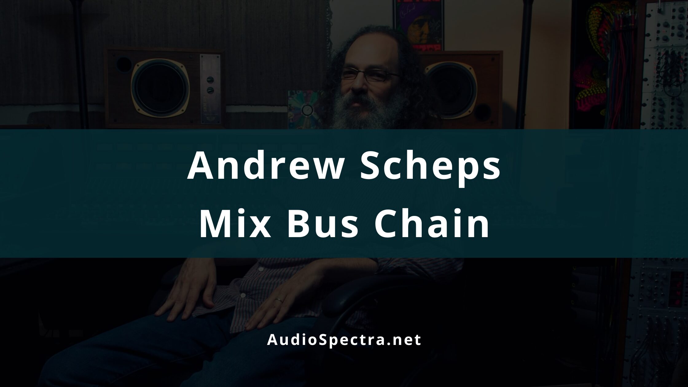 Andrew Scheps Mix Bus Chain